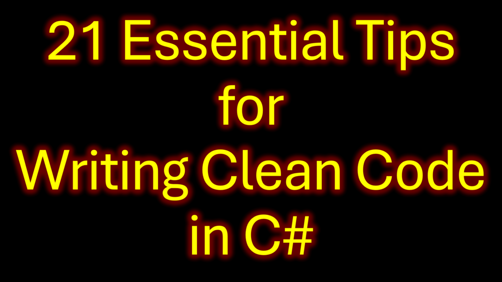 21 Essential Tips for Writing Clean Code in C# (.NET) - DevsDaily