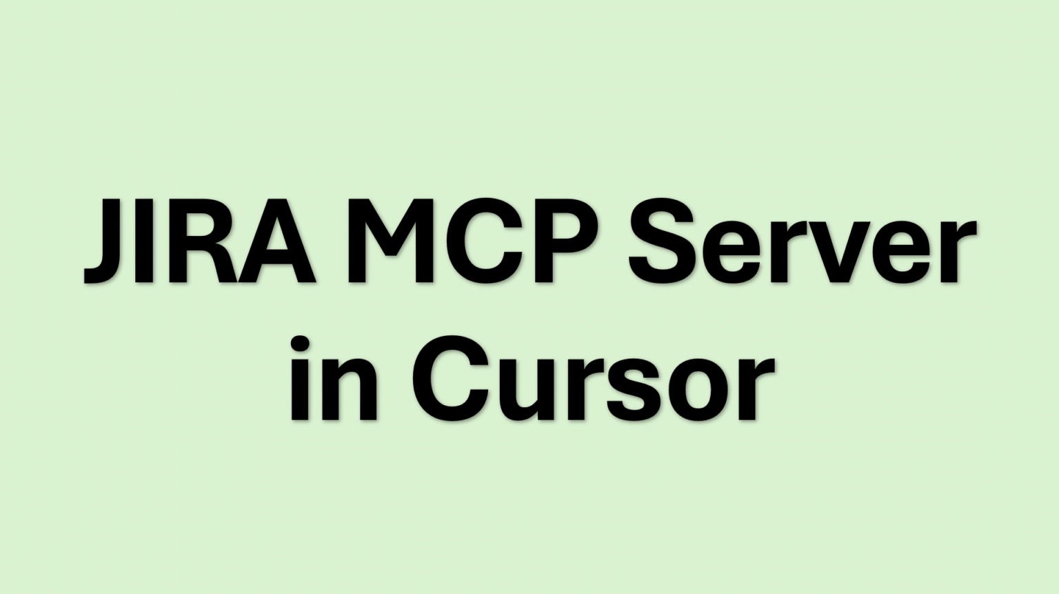 Atlassian JIRA MCP Server in Cursor – How to Add and Configure - DevsDaily
